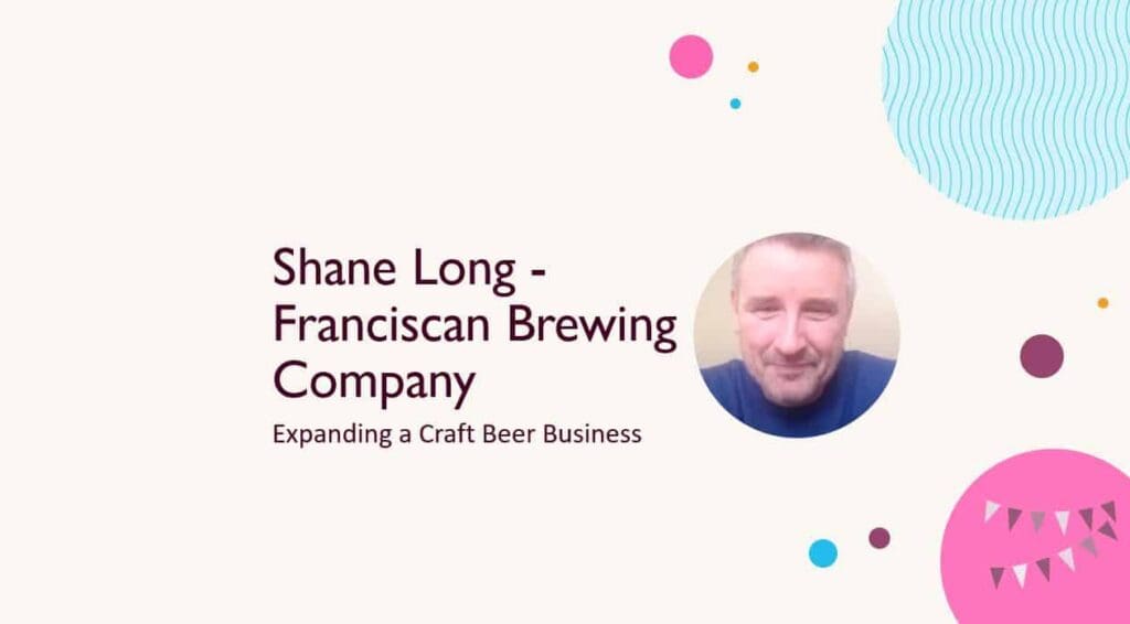 Shane Long on Expanding Franciscan Brewing's Craft Beer Business